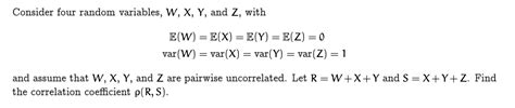 Solved Consider Four Random Variables Wxy And Z With