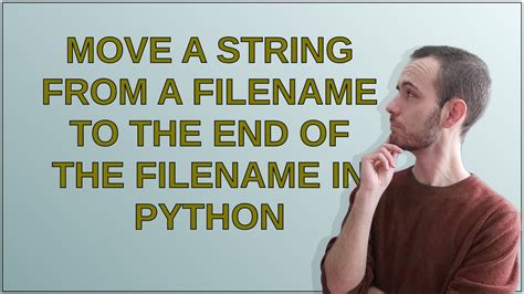 Move A String From A Filename To The End Of The Filename In Python Youtube