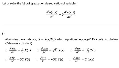 Solved Let Us Solve The Following Equation Via Separation Of Chegg Com