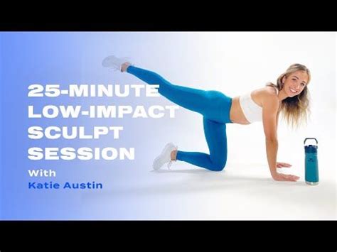 20 Minute Low Impact Sculpt Session With Katie Austin Youtube Katie