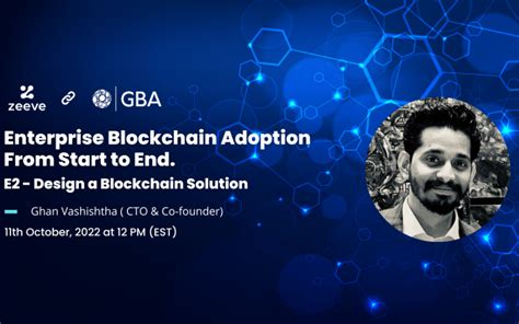 Enterprise Blockchain Adoption Episode 2 Design Of Blockchain