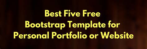 Best Five Free Bootstrap Template For Personal Portfolio Or Website