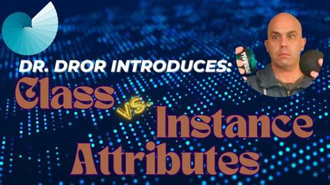 Understand The Diffs Between Class Vs Instance Attributes Dror Atariah