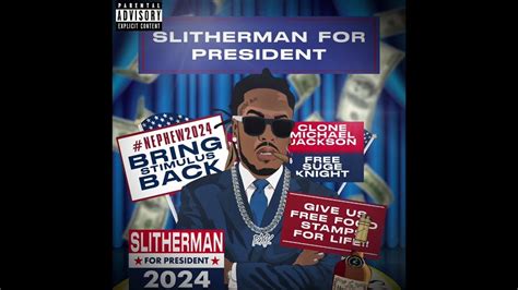 Rxknephew “ Slitherman 4 President “ Youtube