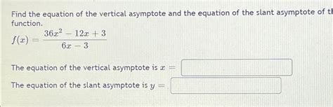 Solved Find The Equation Of The Vertical Asymptote And The