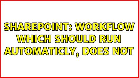 sharepoint workflow which should run automaticly does not 2