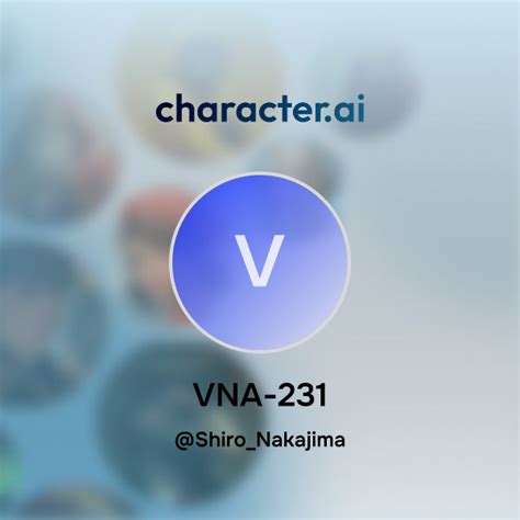 Chat With Vna 231 Character Ai Ai Chat Reimagined Your Words Your World