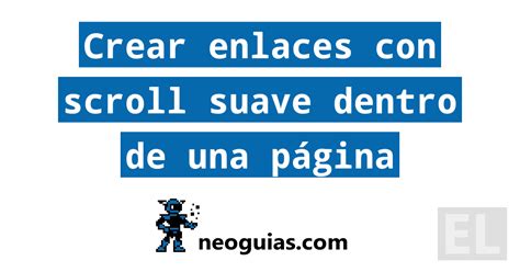 Crear Enlaces Con Scroll Suave Dentro De Una Página Neoguias