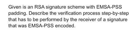 Solved Given Is An RSA Signature Scheme With EMSA PSS Chegg Com