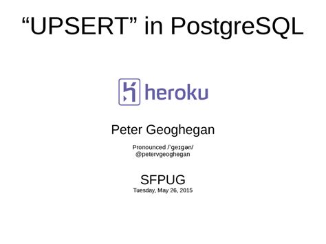 Upsert In Postgresql Speaker Deck