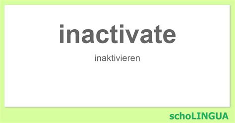 Inactivate Konjugation Des Verbs „inactivate Scholingua