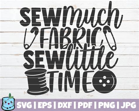 Sew Much Fabric Sew Little Time So Fontsy