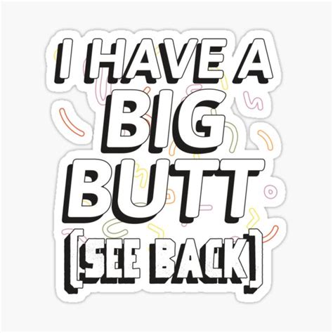 I Have Big Butt Sticker For Sale By Bestcoolstuff Redbubble
