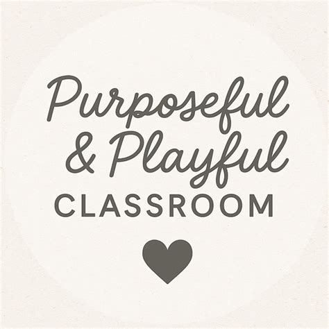 Purposeful And Playful Classroom Teachers Pay Teachers