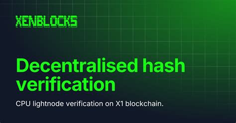 Decentralised Hash Verification Xenblocks Pow Decentralised Hash Verification Xenblocks Pow