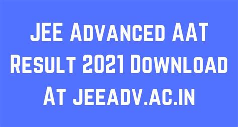 JEE Advanced AAT Result 2021 Download At Jeeadv Ac In UPSC IASpirants