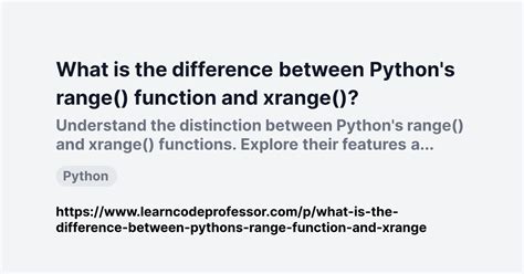 What Is The Difference Between Pythons Range Function And Xrange
