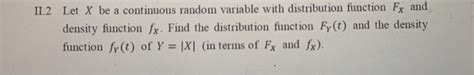 Solved Ii2 Let X Be A Continuous Random Variable With