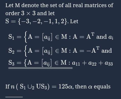 Let M Denote The Set Of All Real Matrices Of Order 3×3 And Let Begin