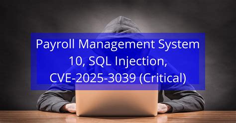 Payroll Management System 10 Sql Injection Cve 2025 3039 Critical