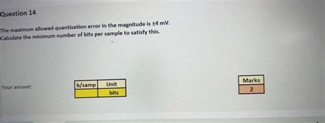 Solved The Maximum Allowed Quantisation Error In The
