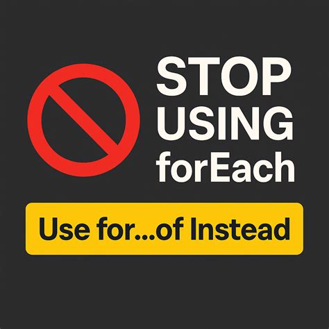 🚫 Stop Using Foreach In Javascript — Heres Why You Should Use Forof Instead By Asrul Kadir