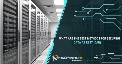 What Are The Best Methods For Securing Data At Rest Dar