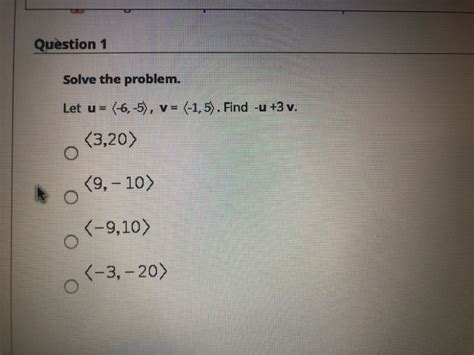 Solved Question 1 Solve The Problem Let U 6 5 V Chegg Com