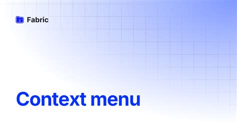Context Menu Fabric