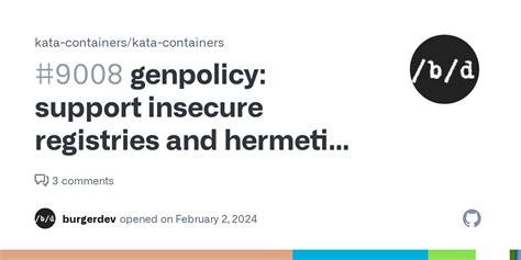 Genpolicy Support Insecure Registries And Hermetic Environments · Issue 9008 · Kata Containers