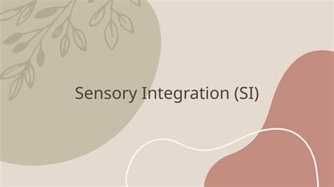 Defining Sensory Integration Si Pptx