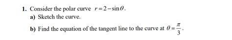 Solved Consider The Polar Curve R Sin Theta A Chegg
