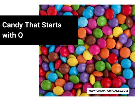 Candy That Starts With Q Oh Snap Cupcakes