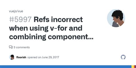 Refs Incorrect When Using V For And Combining Components And Elements Issue Vuejs Vue