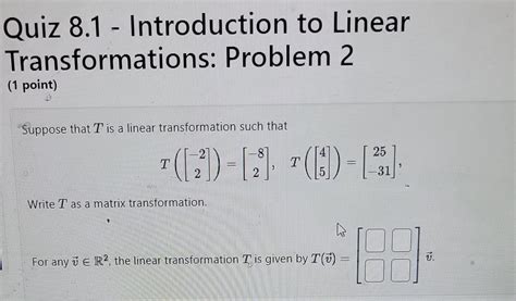 Solved Quiz 81 Introduction To Linear Transformations