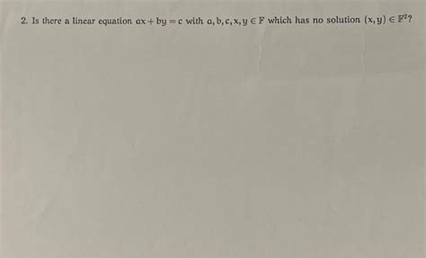 Solved 2 Is There A Linear Equation Ax By C With A B