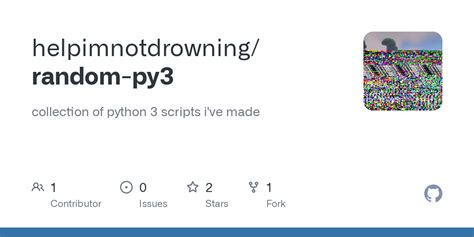 github helpimnotdrowning random py3 collection of python 3 scripts i