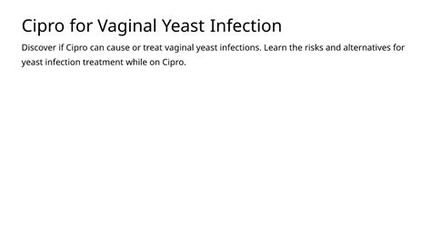 Cipro For Vaginal Yeast Infection Meds Is
