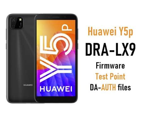Huawei Y5p Dra Lx9 Firmware Test Point Da Auth Oem Firmware Huawei Electronic Products