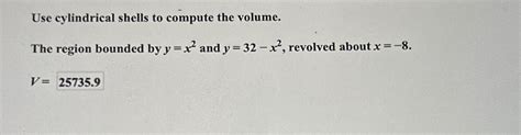 Solved Use Cylindrical Shells To Compute The Volume The