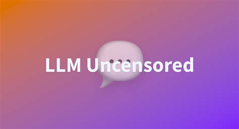 LLM Uncensored A Hugging Face Space By AI Trainer