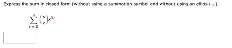 Solved Express The Sum In Closed Form Without Using A