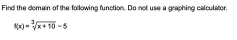 solved find the domain of the following function do not use