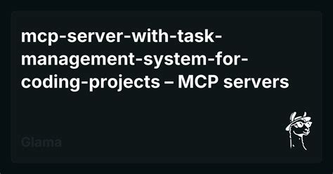 Mcp Server With Task Management System For Coding Projects Mcp Servers Glama