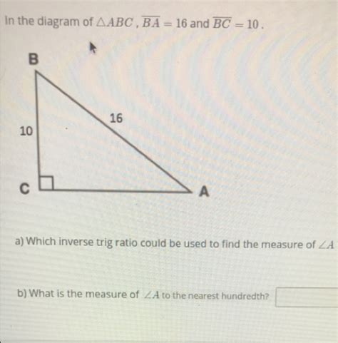 Solved In The Diagram Of Abc Overline Ba 16 And Overline Bc 10 A Which Inverse Trig Ratio Coul