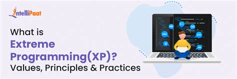 what is extreme programming xp values principles and practices