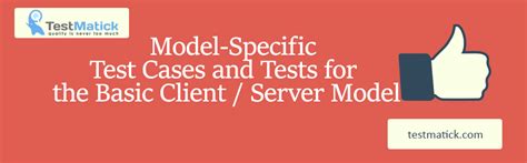 Model Specific Test Cases And Tests For The Basic Client Server Model