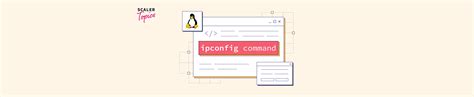 Ipconfig Command In Linux Scaler Topics