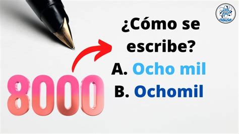 ¿se Escribe Ochomil U Ocho Mil Esta Es La Forma Correcta Según La