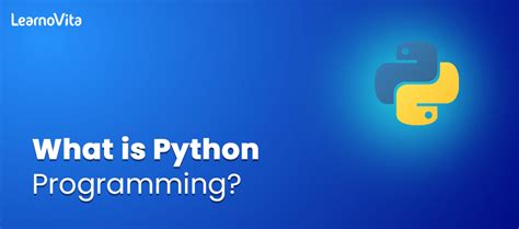 What Is Python Programming A Complete Guide With Best Practices